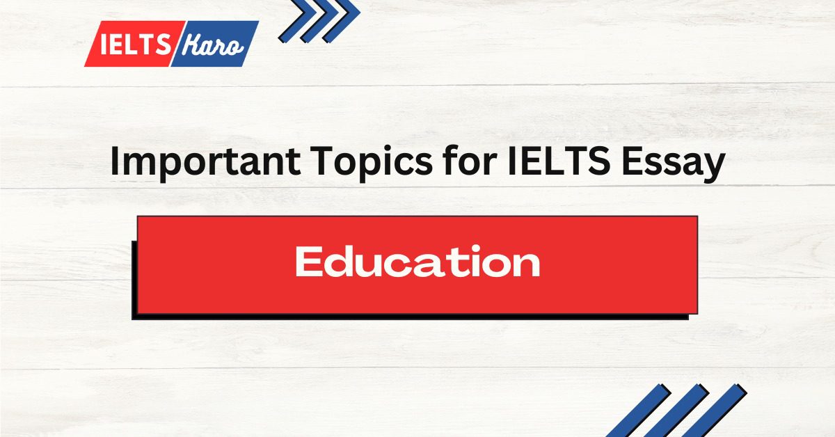 IELTS Writing Task 2: 12 Important Education Essay Topics
