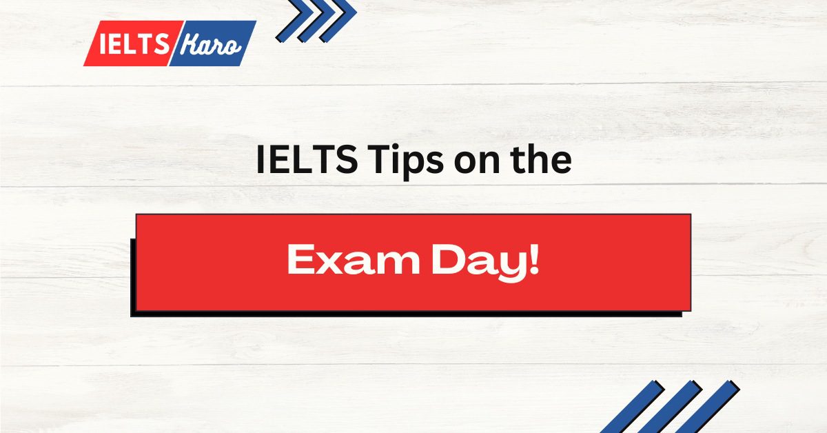 7 IELTS Test Day Tips to Conquer your Fears | IELTS Karo