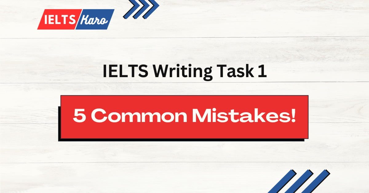 5 Common IELTS Writing Task 1 Mistakes | IELTS Karo